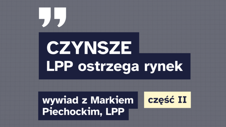 [WYWIAD, część 2] Marek Piechocki, LPP: to gra sił, wszystko sprowadza ...